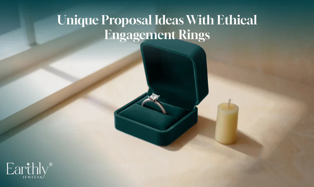 Unique Proposals with Ethical Engagement Rings | Earthly Jewels