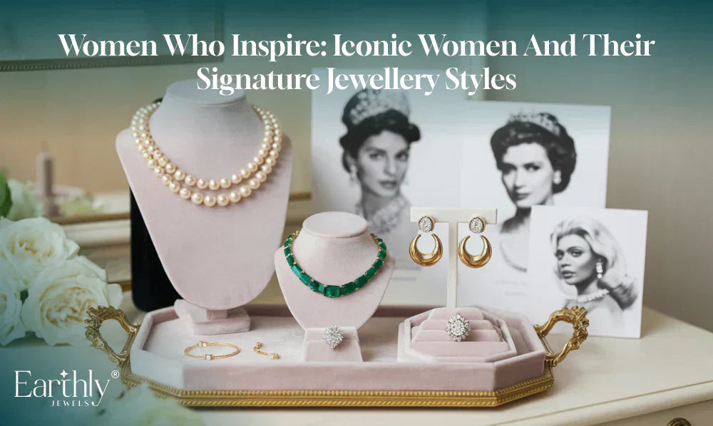 Iconic Women and Their Signature Jewellery Styles | Earthly Jewels